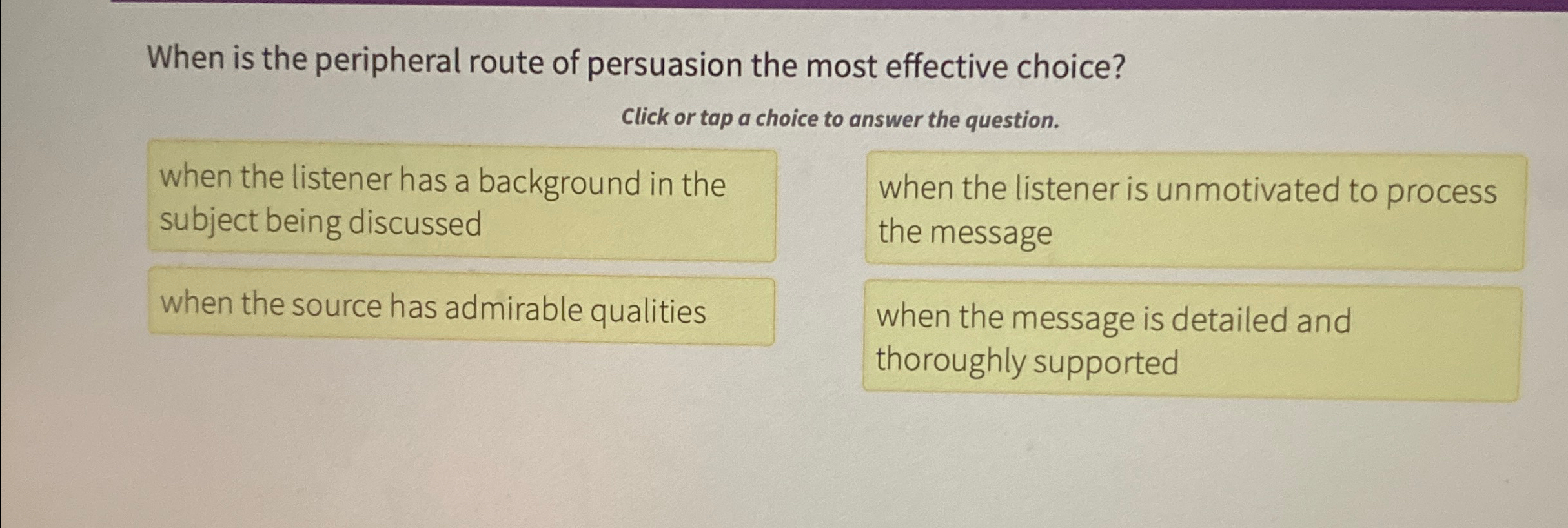 Solved When is the peripheral route of persuasion the most | Chegg.com