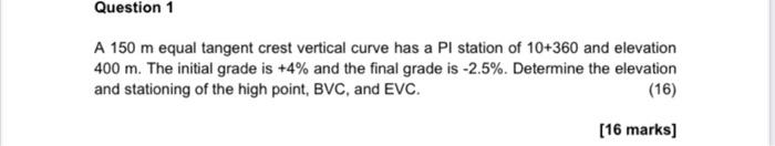 Solved A 150 m equal tangent crest vertical curve has a PI | Chegg.com