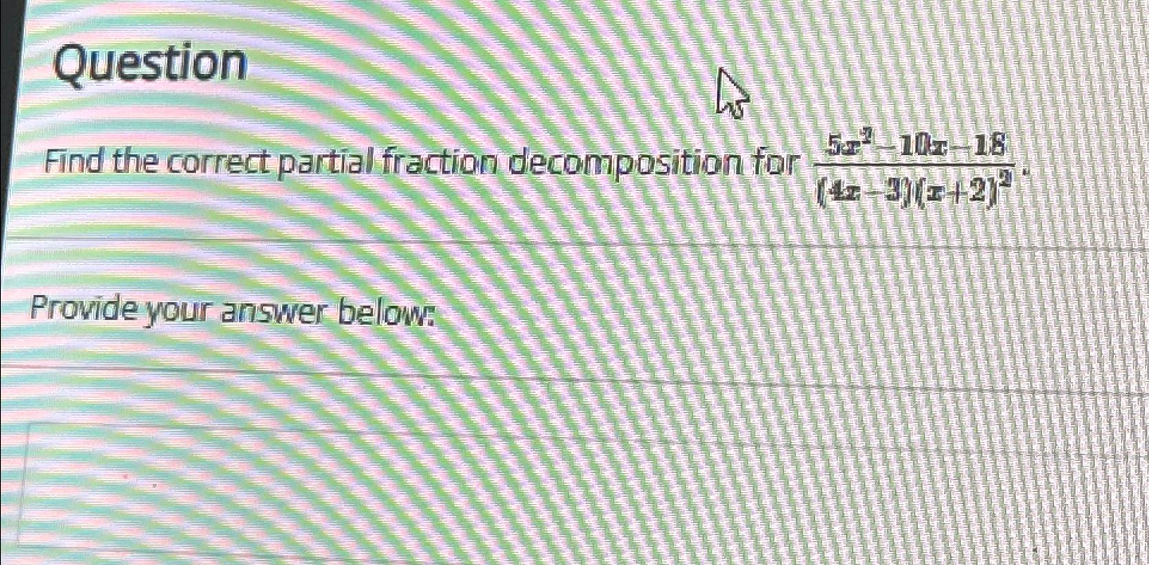 Solved QuestionFind the correct partial fraction | Chegg.com