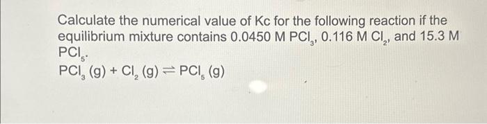Solved Calculate the numerical value of Kc for the following | Chegg.com