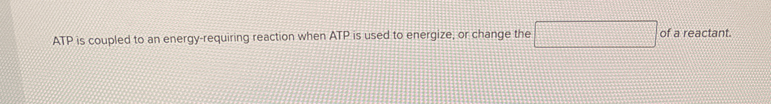 Solved ATP is coupled to an energy-requiring reaction when | Chegg.com