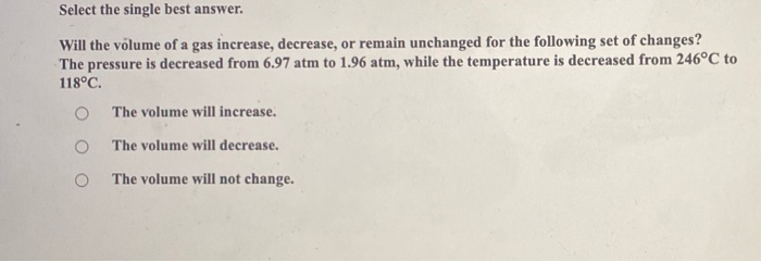 Solved Select the single best answer. Will the volume of a | Chegg.com
