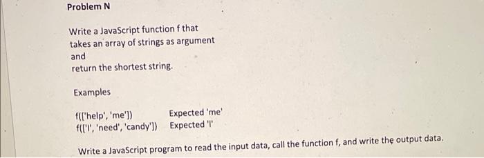 Solved Problem N Write a JavaScript function f that takes an | Chegg.com