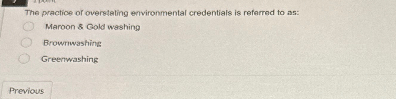 Solved The practice of overstating environmental credentials | Chegg.com