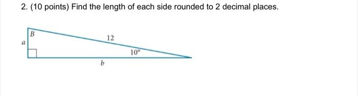 Solved 2. (10 points) Find the length of each side rounded | Chegg.com