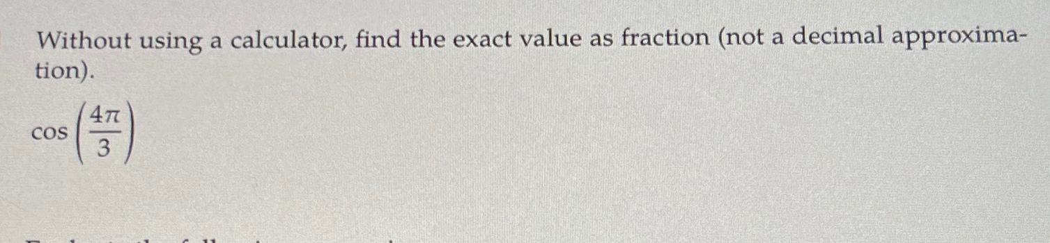 Solved Without using a calculator, find the exact value as | Chegg.com