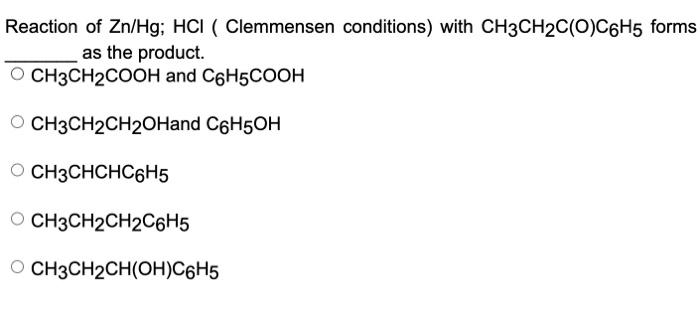 Solved Reaction of \\( \\mathrm{Zn} / \\mathrm{Hg} ; | Chegg.com