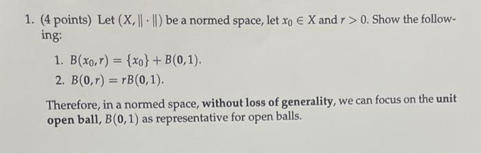 Solved 1. (4 points) Let (X,∥⋅∥) be a normed space, let x0∈X | Chegg.com