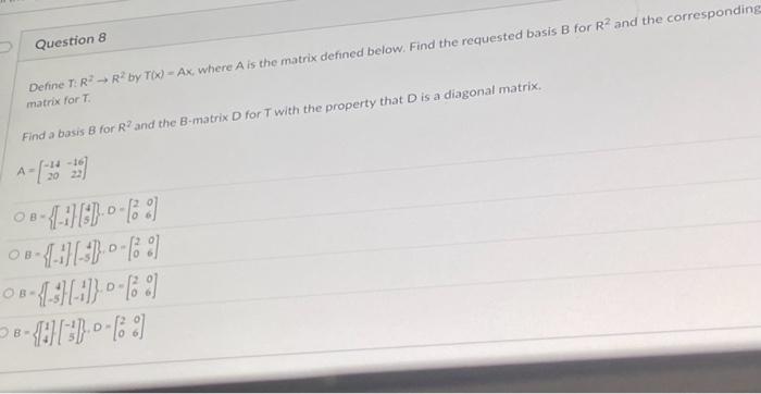 Solved Question 8 Define T:R2→R2 by T(x)=Ax, where A is the | Chegg.com
