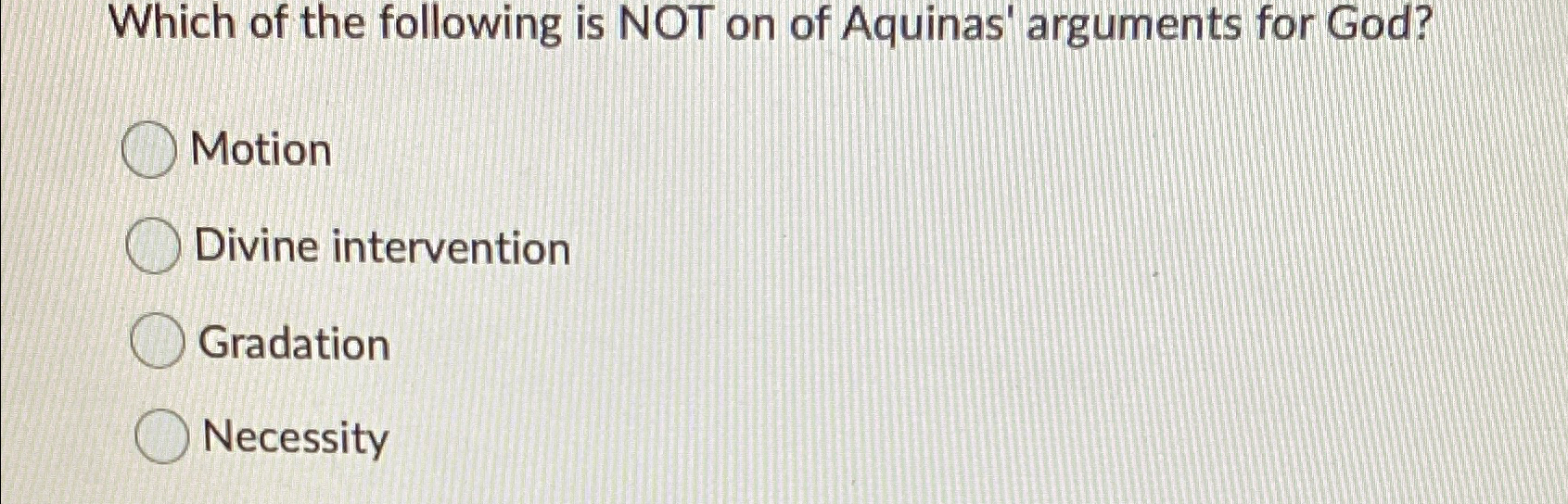 Solved Which of the following is NOT on of Aquinas' | Chegg.com