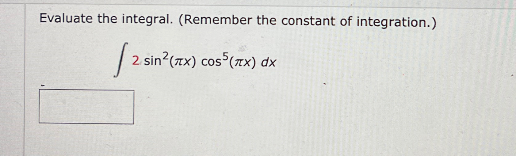 Solved Evaluate the integral. (Remember the constant of | Chegg.com