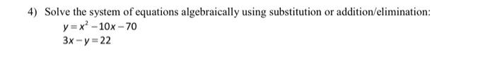 Solved 4) Solve the system of equations algebraically using | Chegg.com