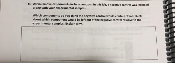 Solved 6. As you know, experiments include controls. In this | Chegg.com