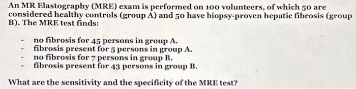 Solved An MR Elastography (MRE) exam is performed on 100 | Chegg.com
