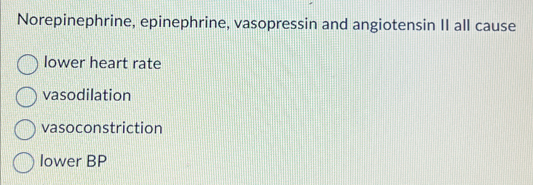 Solved Norepinephrine, epinephrine, vasopressin and | Chegg.com