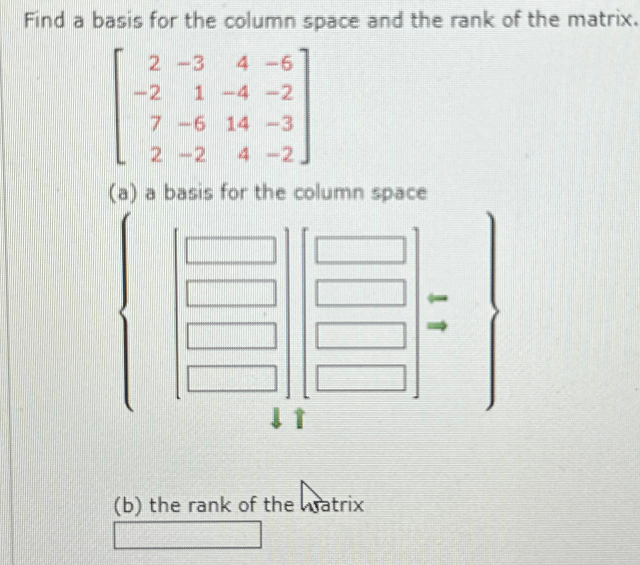 Solved Find a basis for the column space and the rank of the | Chegg.com