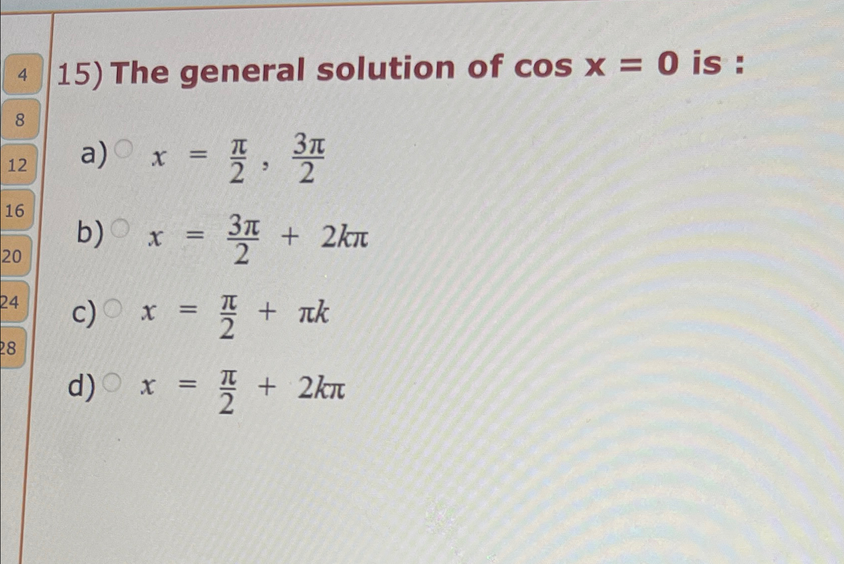 Solved 4The general solution of cosx=0 ﻿is | Chegg.com