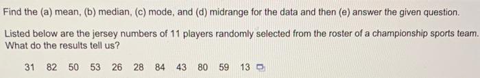 Solved Find the (a) mean, (b) median, (c) mode, and (d) | Chegg.com