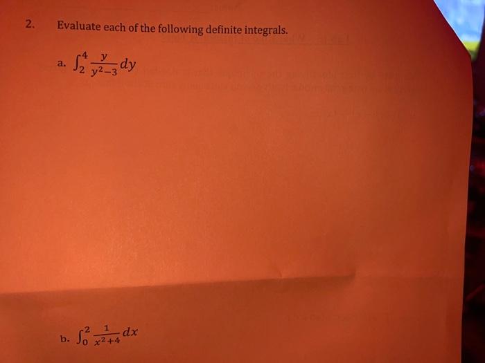 Solved 2. Evaluate each of the following definite integrals. | Chegg.com