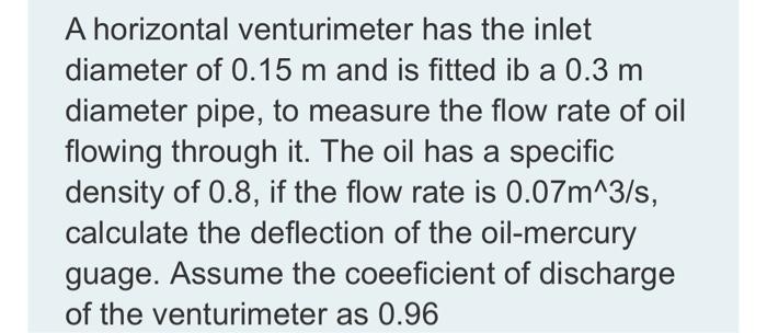 Solved A horizontal venturimeter has the inlet diameter of | Chegg.com