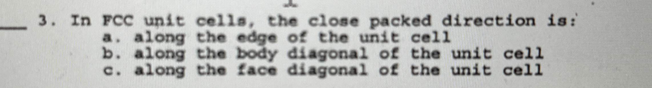 Solved In FCC unit cells, the close packed direction is:a. | Chegg.com