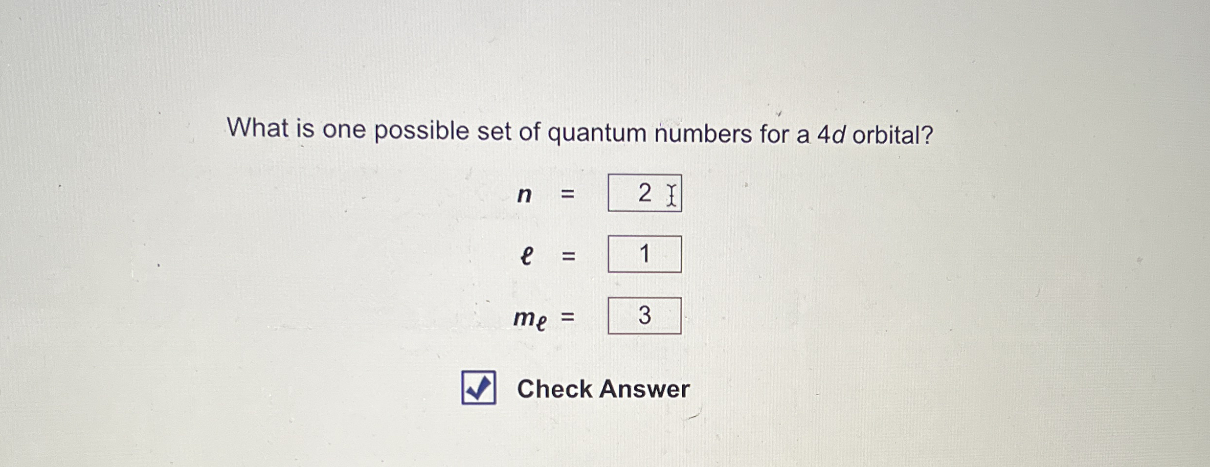 Solved What is one possible set of quantum numbers for a 4d | Chegg.com