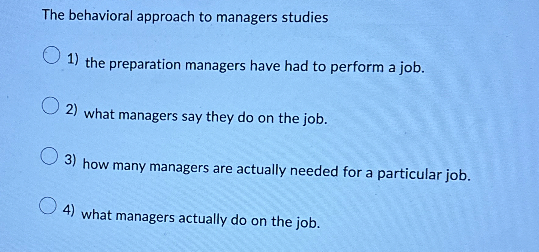 Solved The behavioral approach to managers studiesthe | Chegg.com