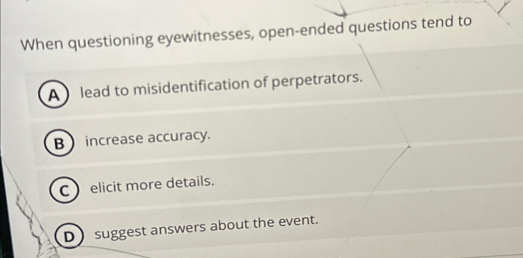 Solved When questioning eyewitnesses, open-ended questions | Chegg.com