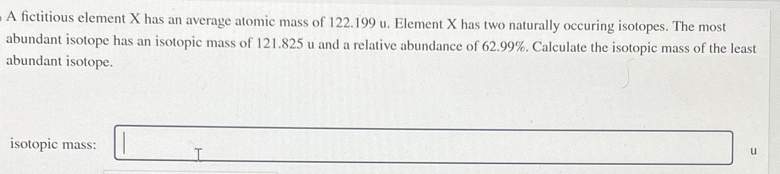Solved A fictitious element x ﻿has an average atomic mass of | Chegg.com