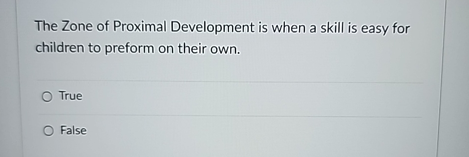 Solved The Zone of Proximal Development is when a skill is | Chegg.com