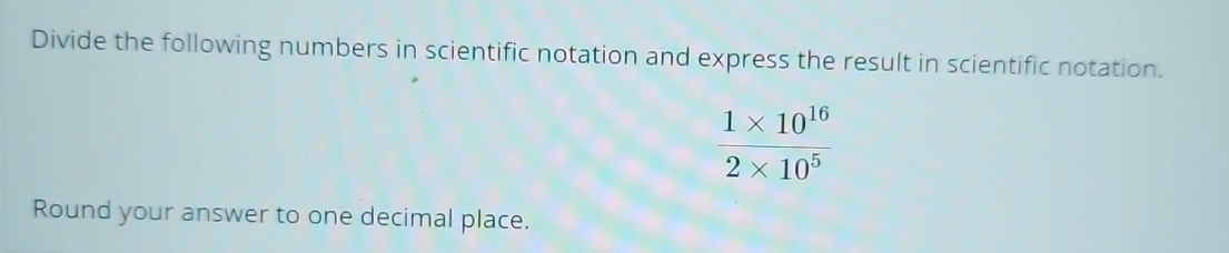Solved Divide the following numbers in scientific notation | Chegg.com