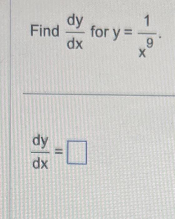 Solved Find dxdy for y=x91 dxdy= | Chegg.com