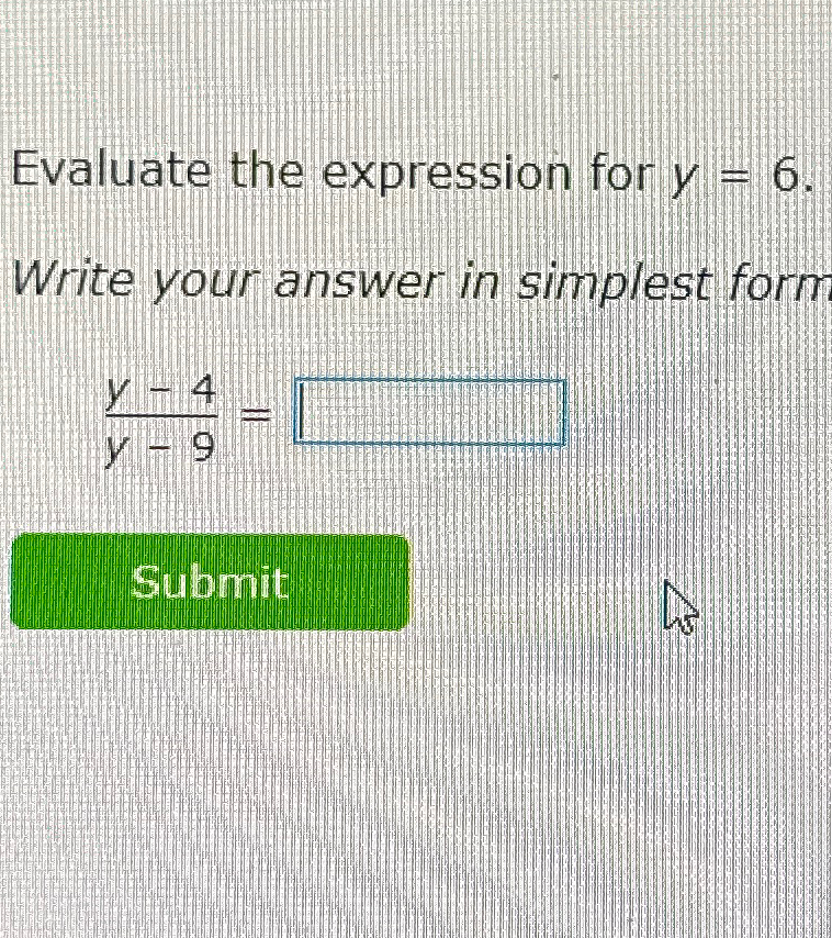 Solved Evaluate the expression for y=6.Write your answer in | Chegg.com