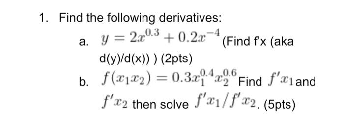 Solved Find the following derivatives: a. y=2x0.3+0.2x−4 | Chegg.com