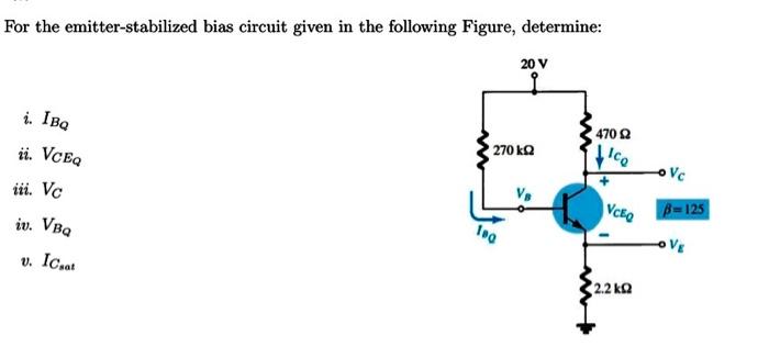 Solved For the emitter-stabilized bias circuit given in the | Chegg.com