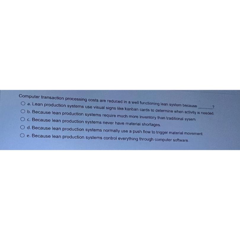 Solved Computer transaction processing costs are reduced in | Chegg.com