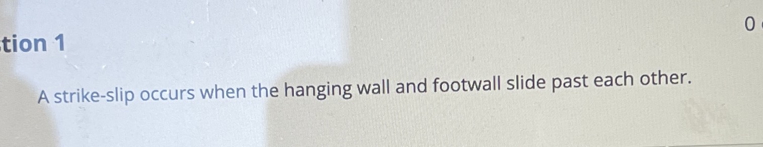 Solved A strike-slip occurs when the hanging wall and | Chegg.com