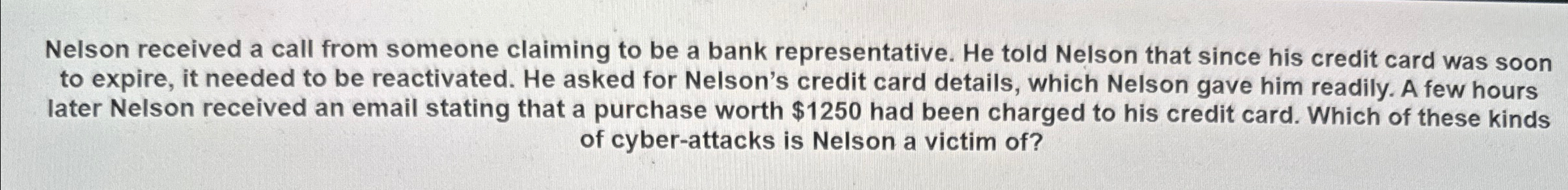 Solved Nelson received a call from someone claiming to be a | Chegg.com