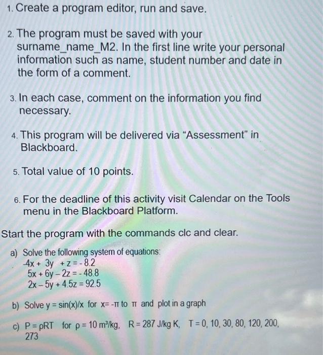 Solved 1. Create a program editor, run and save. 2. The | Chegg.com