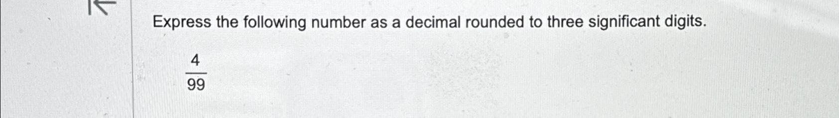 Solved Express the following number as a decimal rounded to | Chegg.com