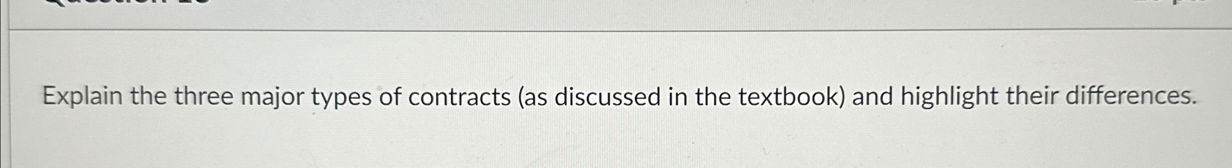Solved Explain the three major types of contracts (as | Chegg.com