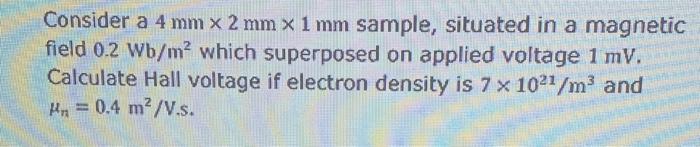 Solved Consider a 4 mm x 2 mm x 1 mm sample, situated in a | Chegg.com