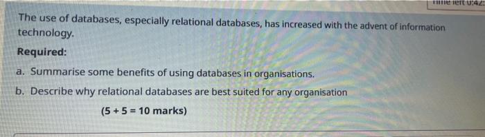 Solved The use of databases, especially relational | Chegg.com