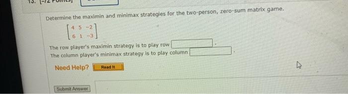 Solved Determine the maximin and minimax strategies for the | Chegg.com