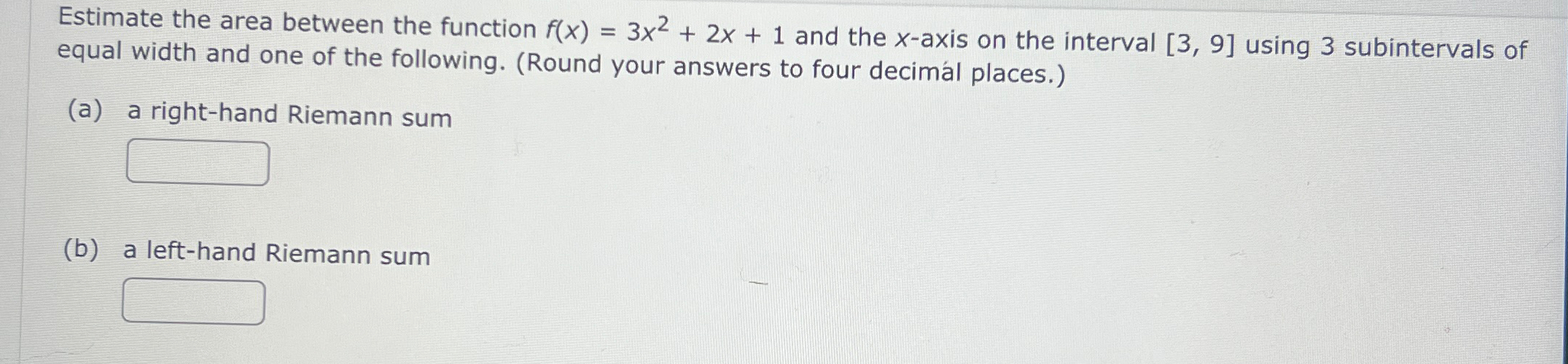Solved Estimate the area between the function f(x)=3x2+2x+1 | Chegg.com