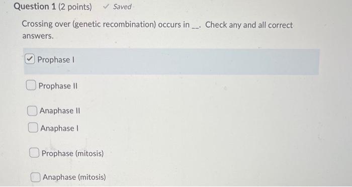 Solved Crossing over (genetic recombination) occurs in Check | Chegg.com