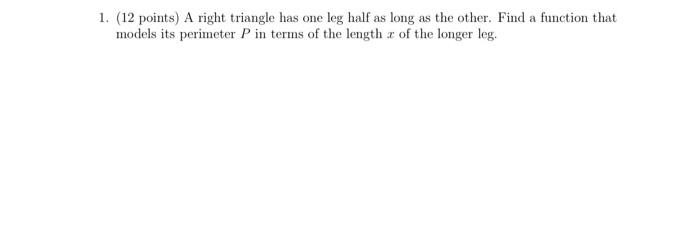 Solved 1. (12 points) A right triangle has one leg half as | Chegg.com