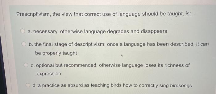 Solved Prescriptivism, the view that correct use of language | Chegg.com