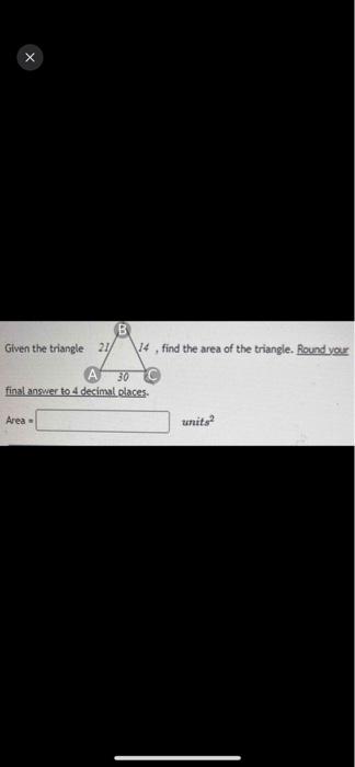 Solved Given the triangle find the area of the triangle. | Chegg.com