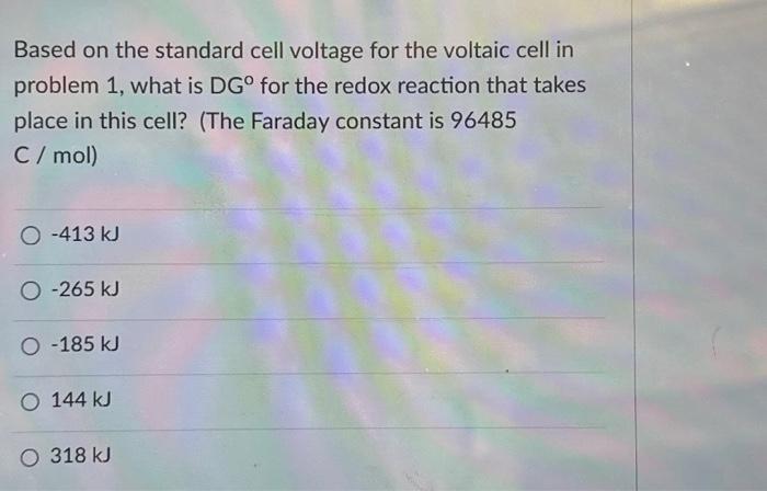 Solved Based on the standard cell voltage for the voltaic | Chegg.com